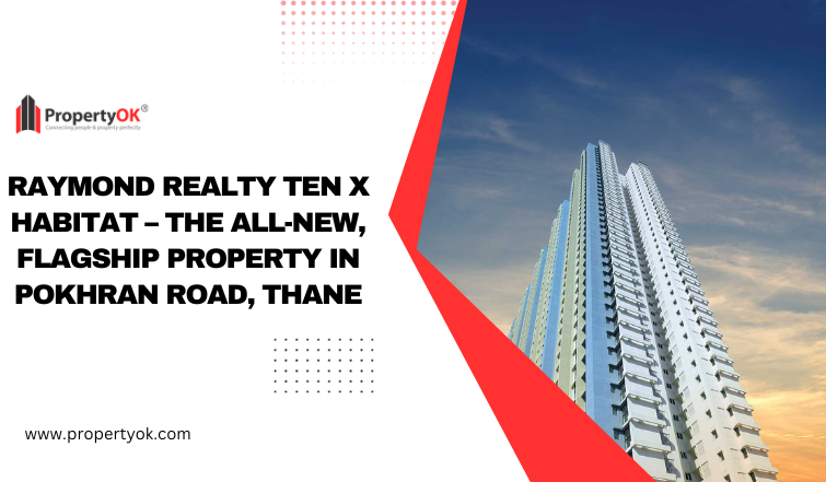 Raymond Realty Ten X Habitat - The All-New, Flagship Property in ...