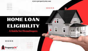Home Loan Eligibility: A Guide For Home Buyers In India